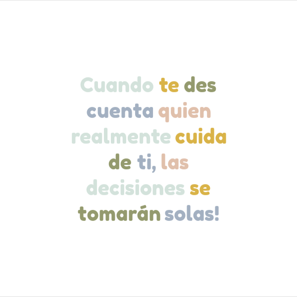 Frase #609538: Cuando te des cuenta quien realmente cuida de ti, las ...