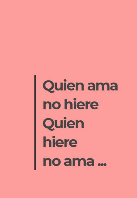 Frase #673366: Quien ama no hiere Quien hiere no ama ... – Crea Tu Frase