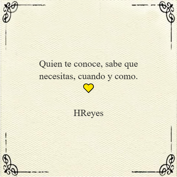Frase #774258: Quien te conoce, sabe que necesitas, cuando y como ...