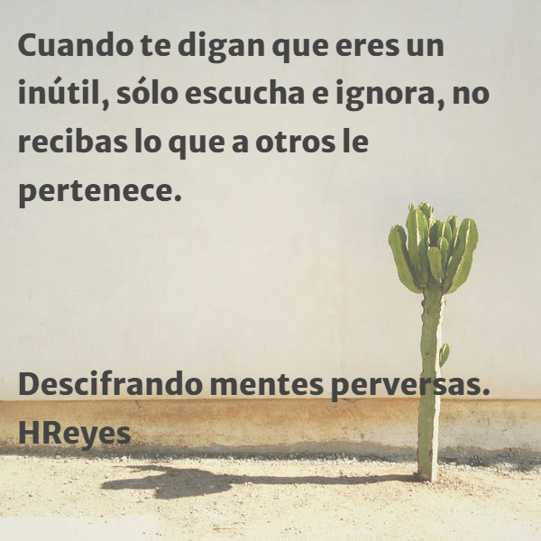 Frase #774266: Cuando te digan que eres un inútil, sólo escucha e ...