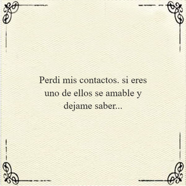 Frase #817499: Perdi mis contactos. si eres uno de ellos se amable y ...