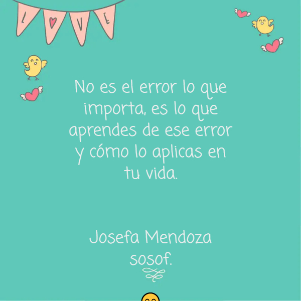 Frase #862373: No es el error lo que importa, es lo que aprendes de ese ...