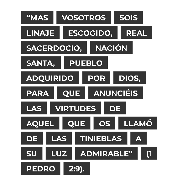 Frase #893912: “Mas vosotros sois linaje escogido, real sacerdocio ...