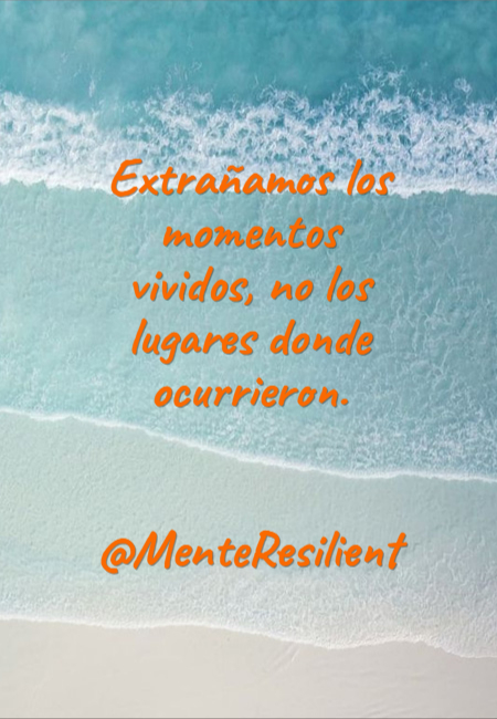 Frase #922941: Extrañamos los momentos vividos, no los lugares donde ocurrieron. @MenteResilient ...