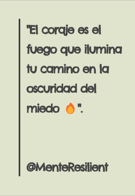 Frase #964025: "El coraje es el fuego que ilumina tu camino en la ...